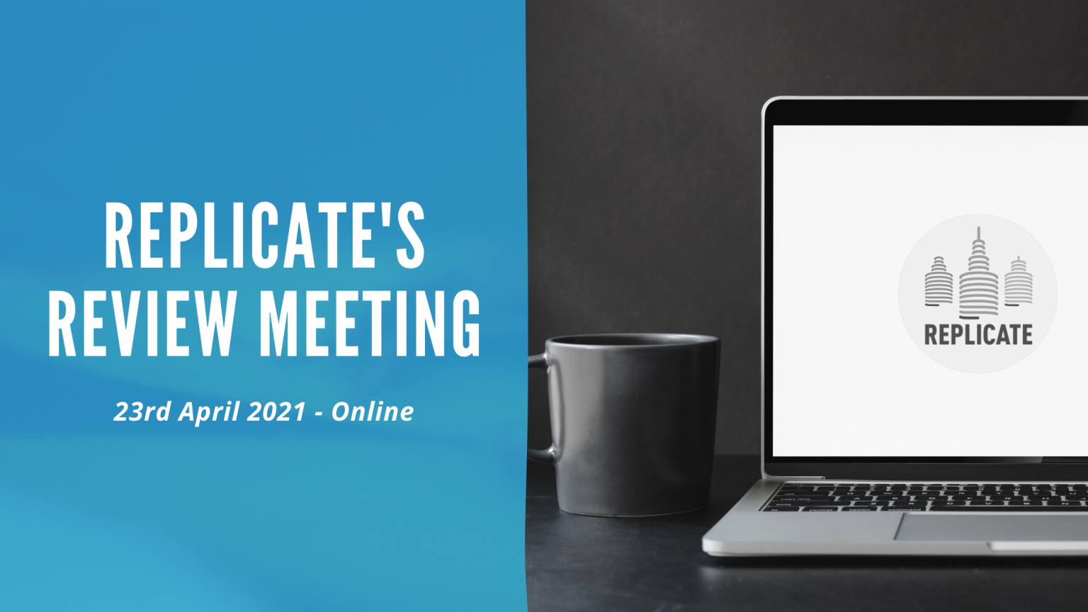 Replicate’s Final Review Meeting – Replicate Project EU